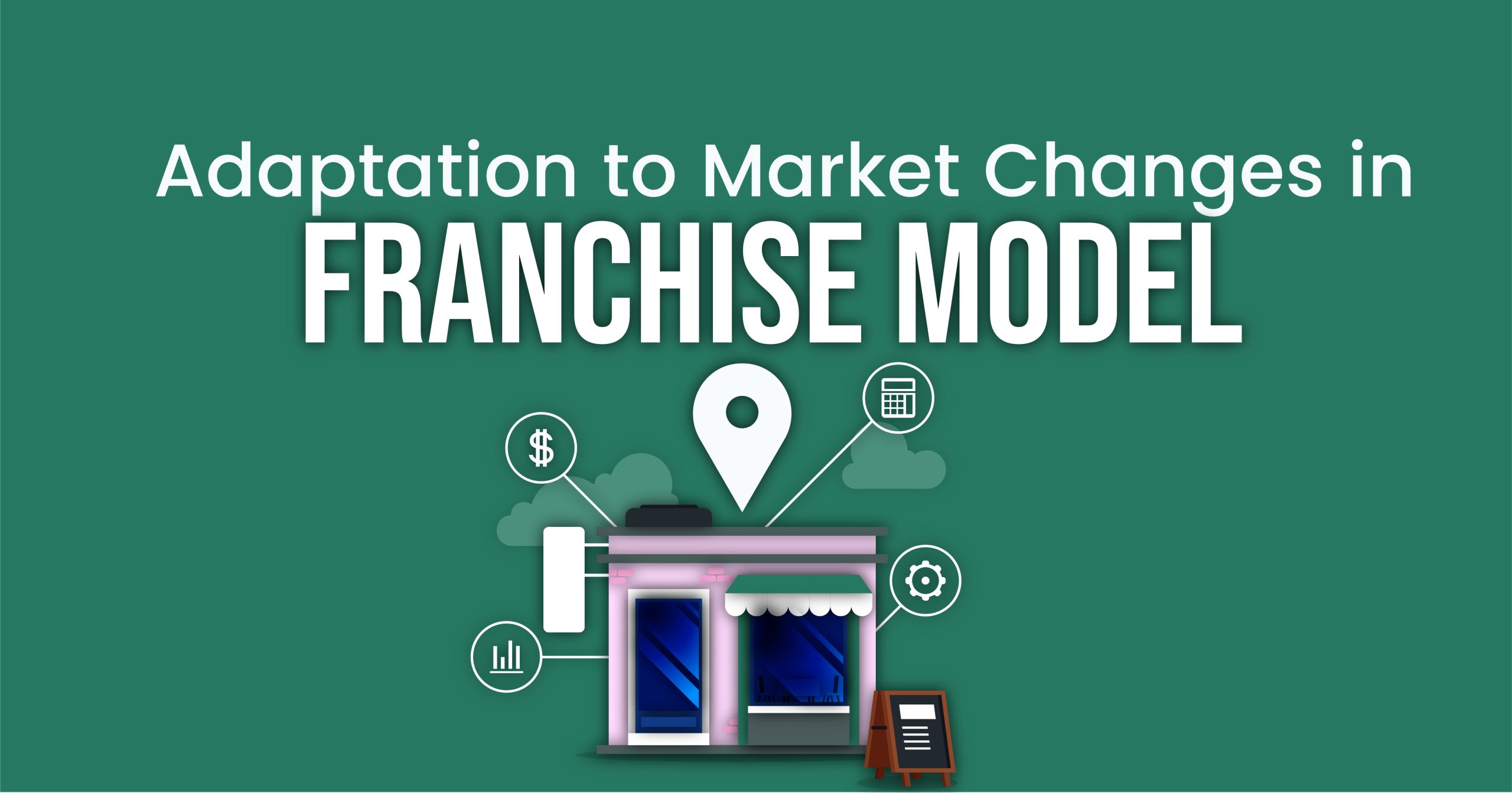 Adaptation to Market Changes in franchise model - Flippers